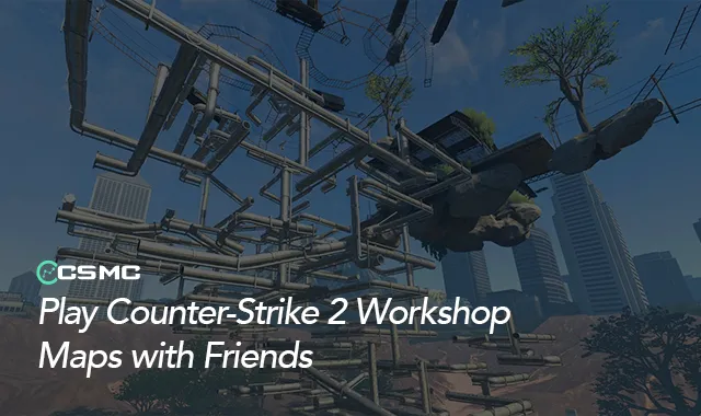 How to Play CS2 Workshop Maps with Friends
