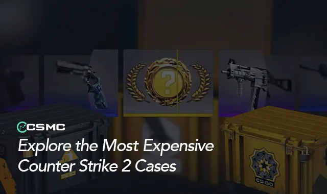 Most Expensive CS2 (CS:GO) Cases: A Complete Guide